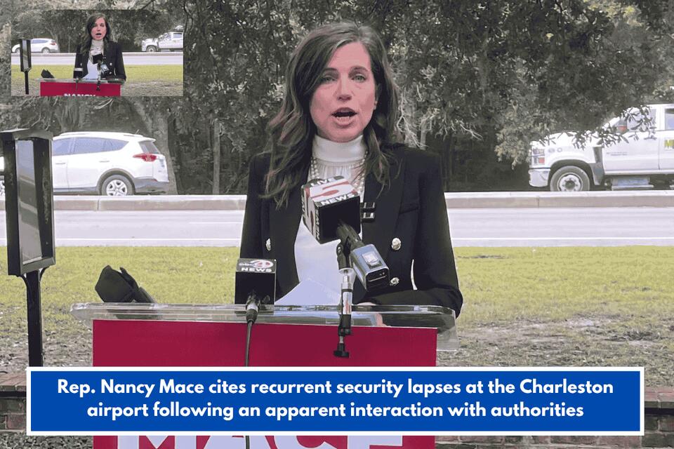 Rep. Nancy Mace cites recurrent security lapses at the Charleston ...
