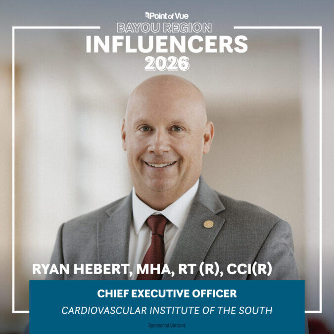 Bayou Region Influencers 2026 – Ryan Hebert, MHA, RT (R), CCI(R ...