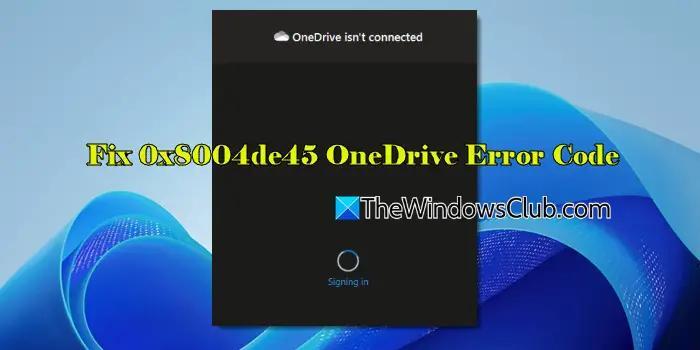 Fix 0x8004de45 OneDrive Error Code - NewsBreak