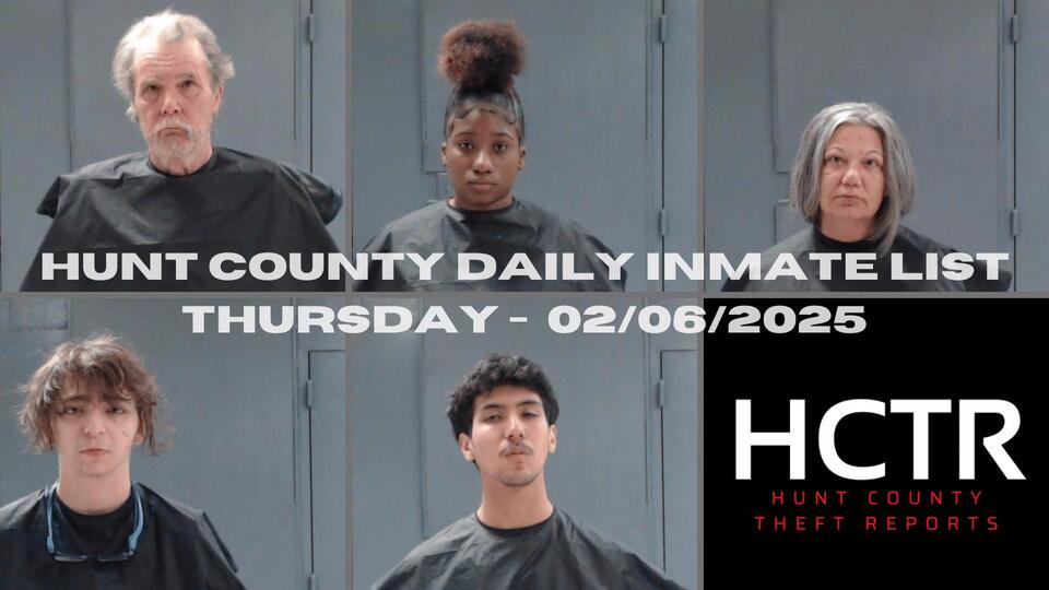 Hunt County Daily Inmate List – February 6, 2025 - NewsBreak