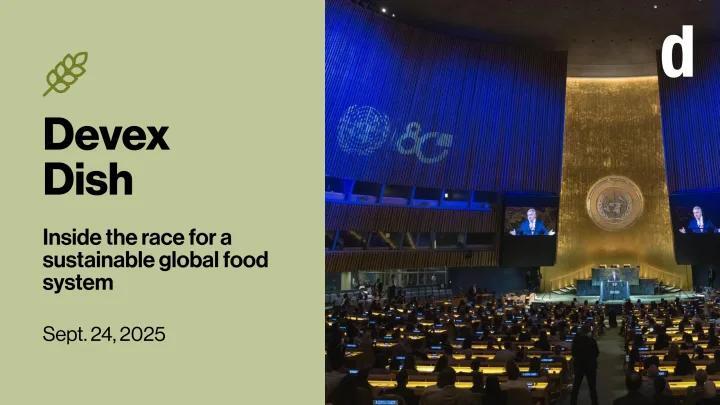 Devex Dish: At UNGA, the UN turns 80 — but there's no cake, just reform - NewsBreak