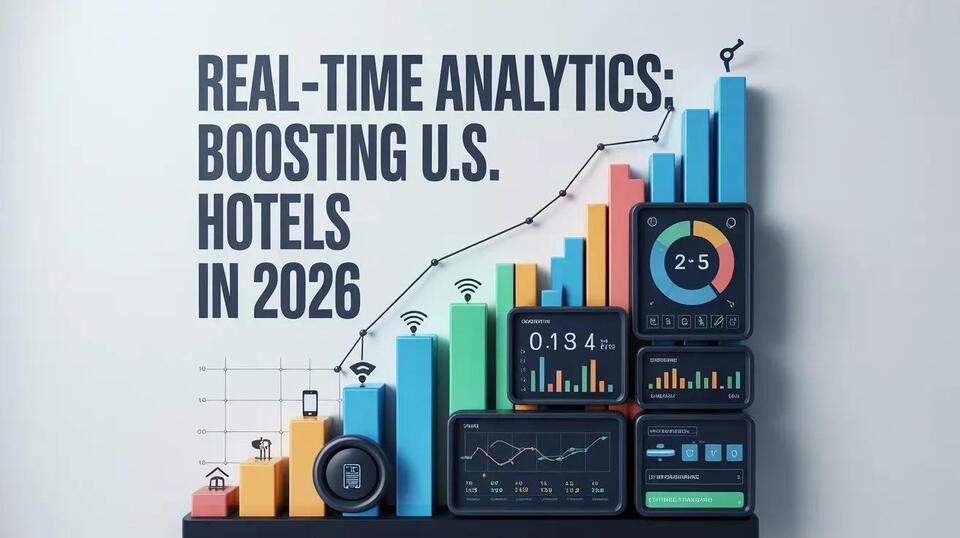 Real-Time Analytics: Boosting U.S. Hotels in 2026 - NewsBreak