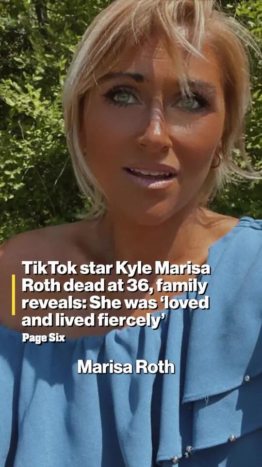 TikTok star Kyle Marisa Roth dead at 36, family reveals: She was ‘loved ...
