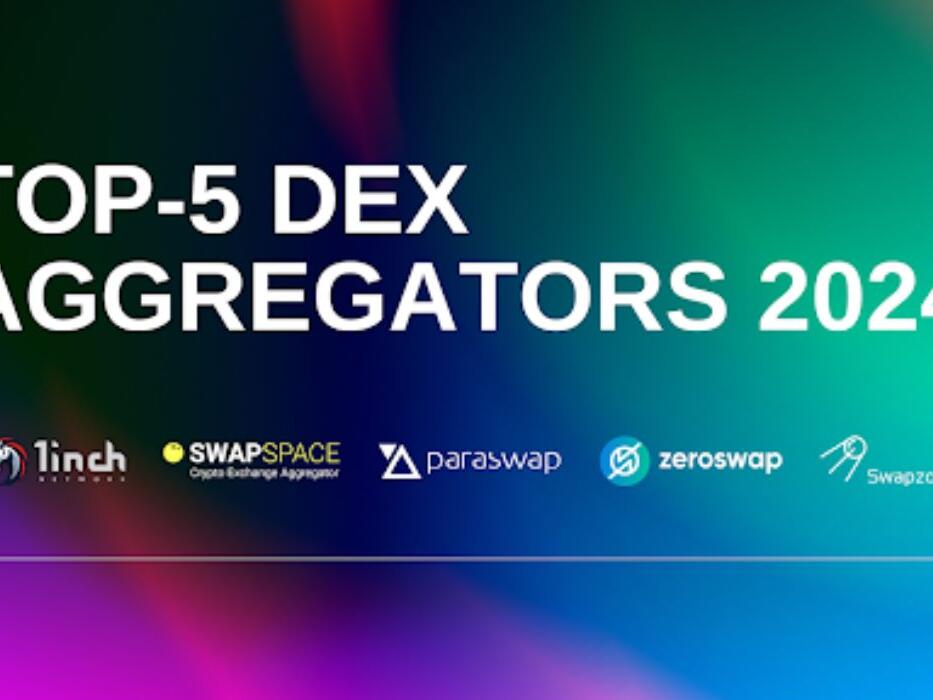 The DEX Aggregator Landscape: 5 Key Players for 2024