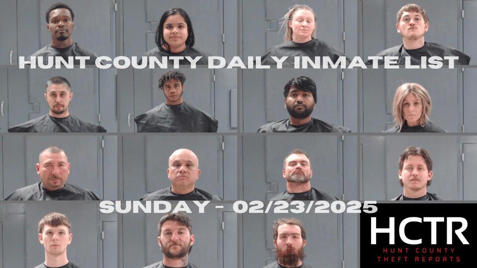 Hunt County Daily Inmate List – February 23, 2025 - NewsBreak