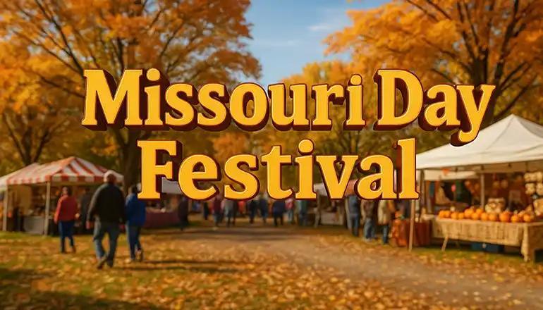 Missouri Day Festival theme for 2025 is Anchored in History - NewsBreak