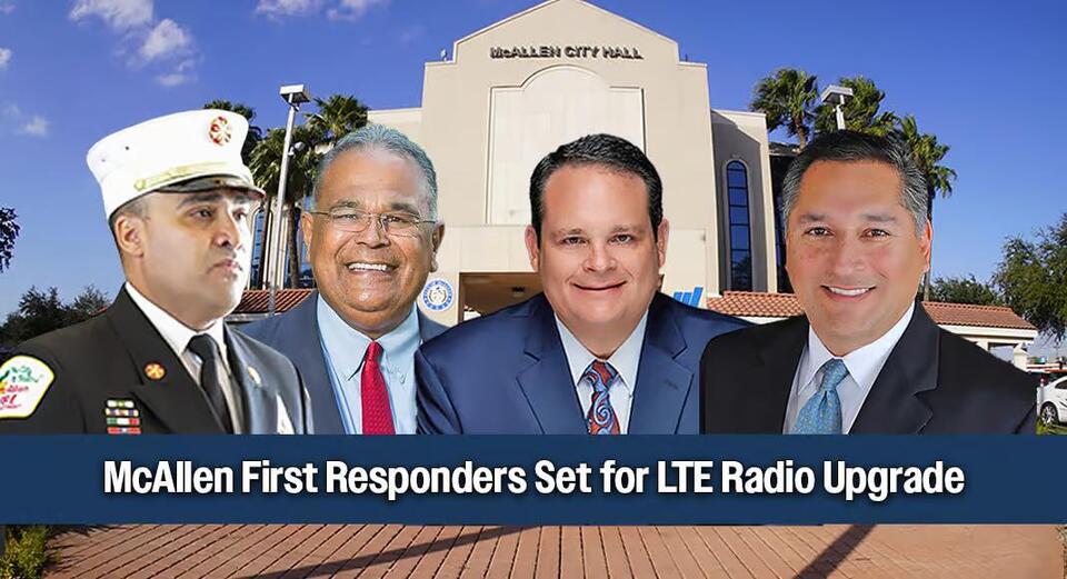 McAllen Upgrades Public Safety Radio Systems - NewsBreak