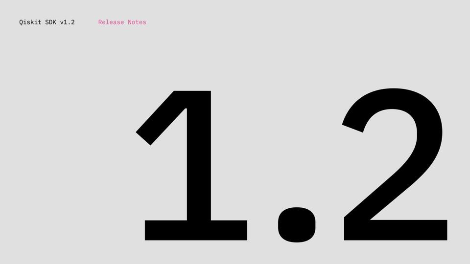Qiskit SDK v1.2 Released with Notable Upcoming Changes Ahead - NewsBreak