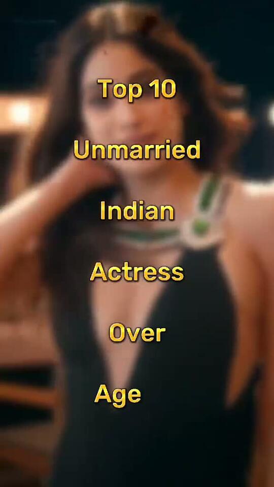 Top 10 Unmarried Indian Actresses In India Age Over 30 #top10 #facts # ...