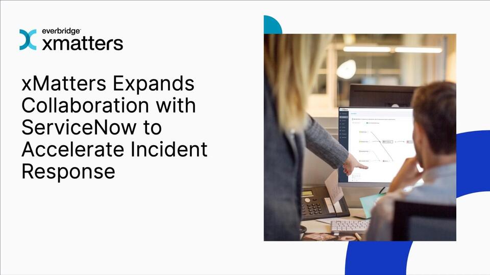 Everbridge xMatters Expands Collaboration with ServiceNow to Accelerate ...