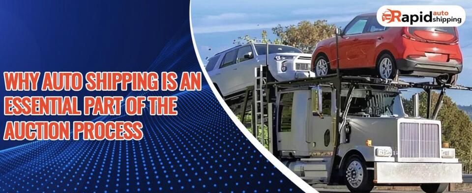 Why Auto Shipping Is an Essential Part of the Auction Process - NewsBreak