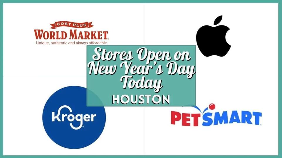 Top 10 Stores Open Today in Houston – January 1, 2026| Verified Store ...