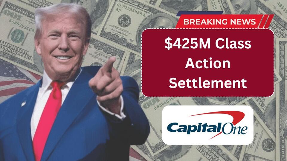 Capital One $425M Class Action Settlement 2025: Who Qualifies & How ...
