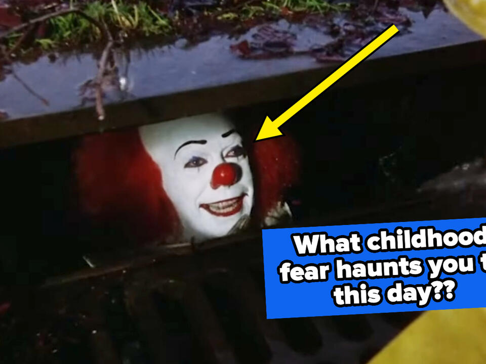 What's A Childhood Fear You Had That Followed You Into Adulthood?