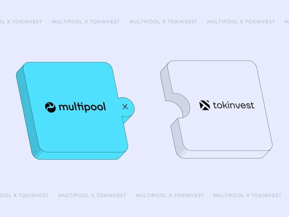 Multipool Enters Strategic Partnership with Tokinvest Delivering Next-Level Tokenized Real-World ...