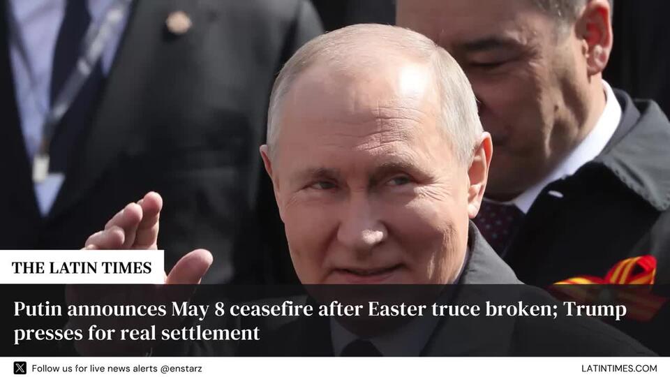 Putin announces May 8 ceasefire after Easter truce broken; Trump ...