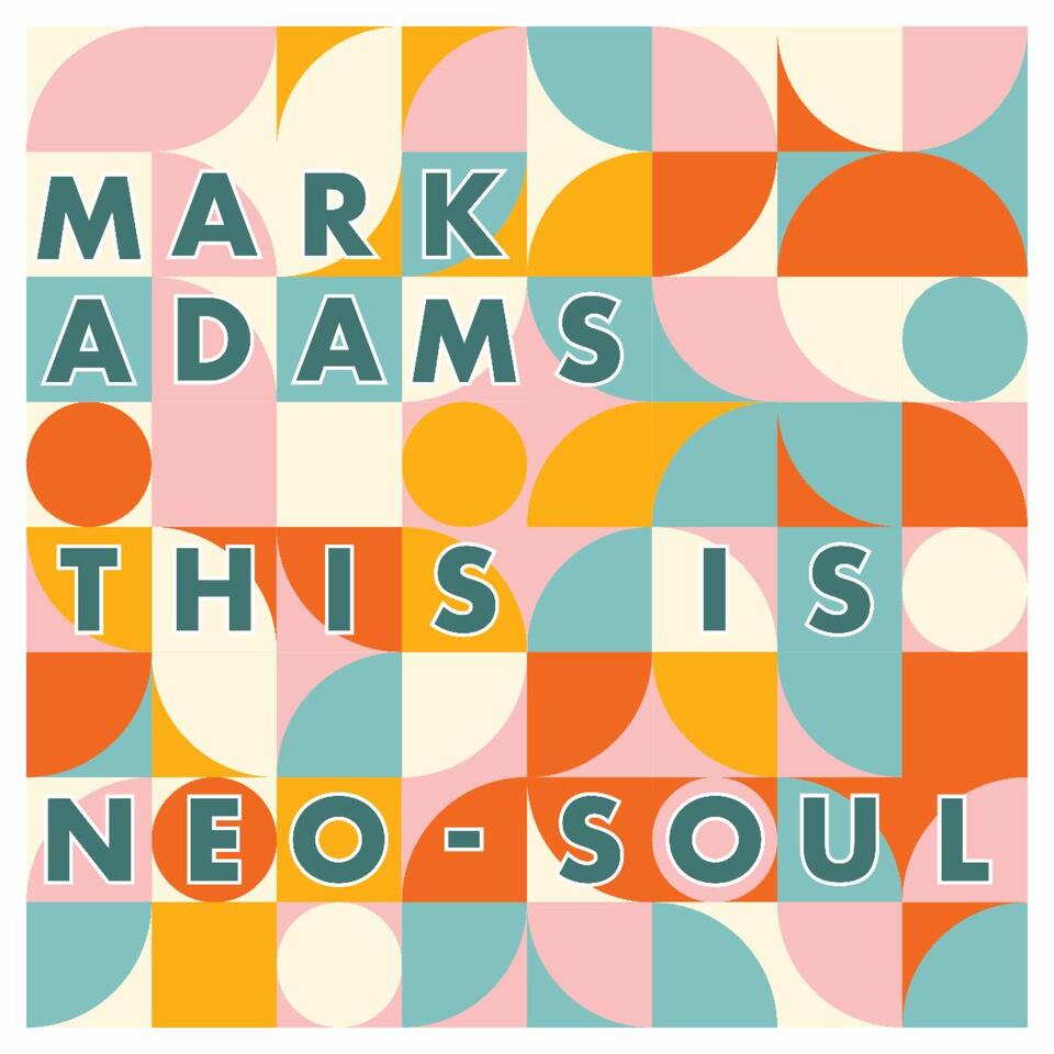 Keyboardist Mark Adams to Release New Project “This is Neo-Soul” on ...
