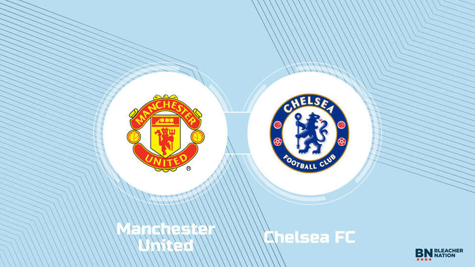 Where to Watch Manchester United vs. Chelsea FC: TV Channel, Start Time ...