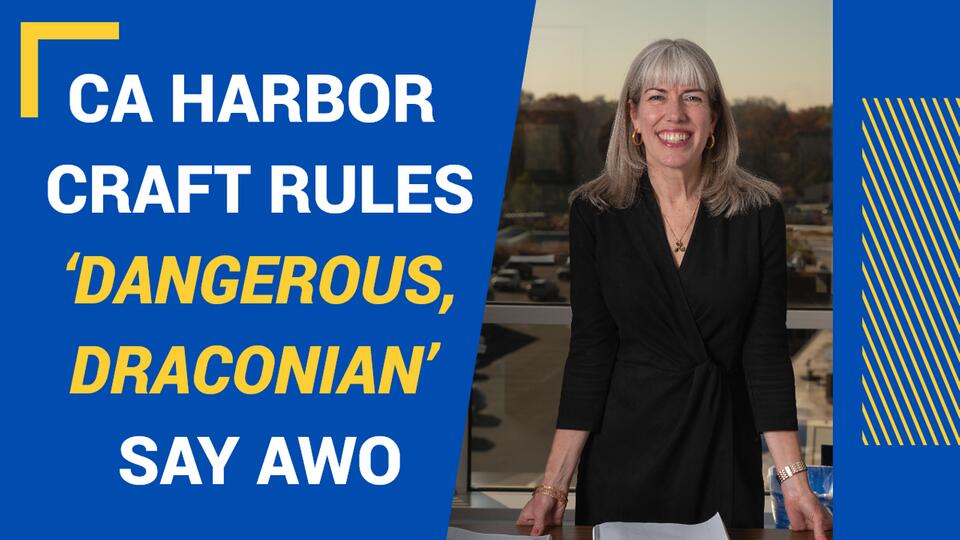 CA Harbor Craft Rules ‘Dangerous, Draconian’ say AWO - NewsBreak
