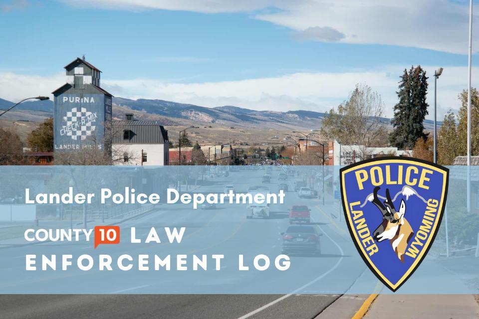 County 10 Law Enforcement Log: Lander Police Department – Feb. 15, 2025 ...