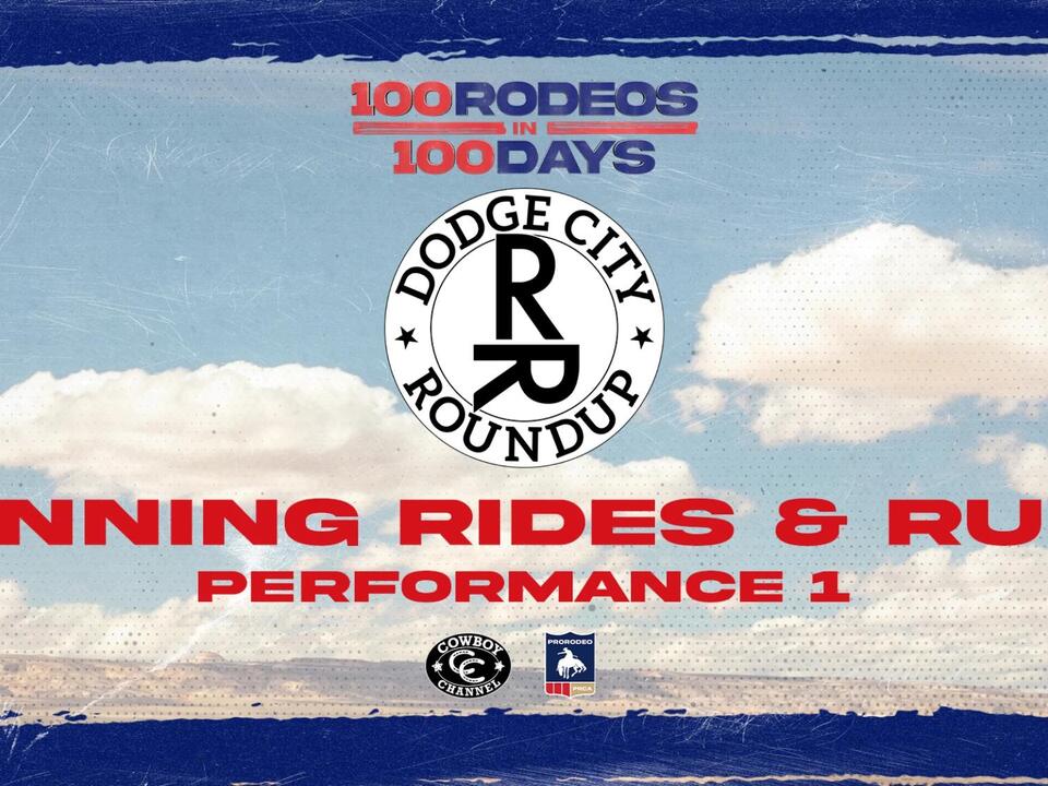 Dodge City Roundup Rodeo: Performance 1 Winning Rides and Runs