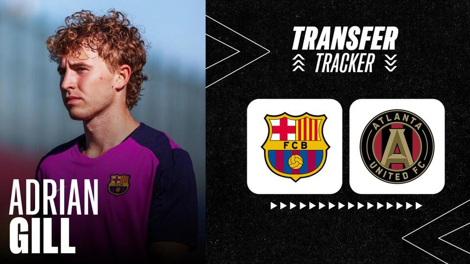Atlanta United acquire Adrian Gill from FC Barcelona - NewsBreak
