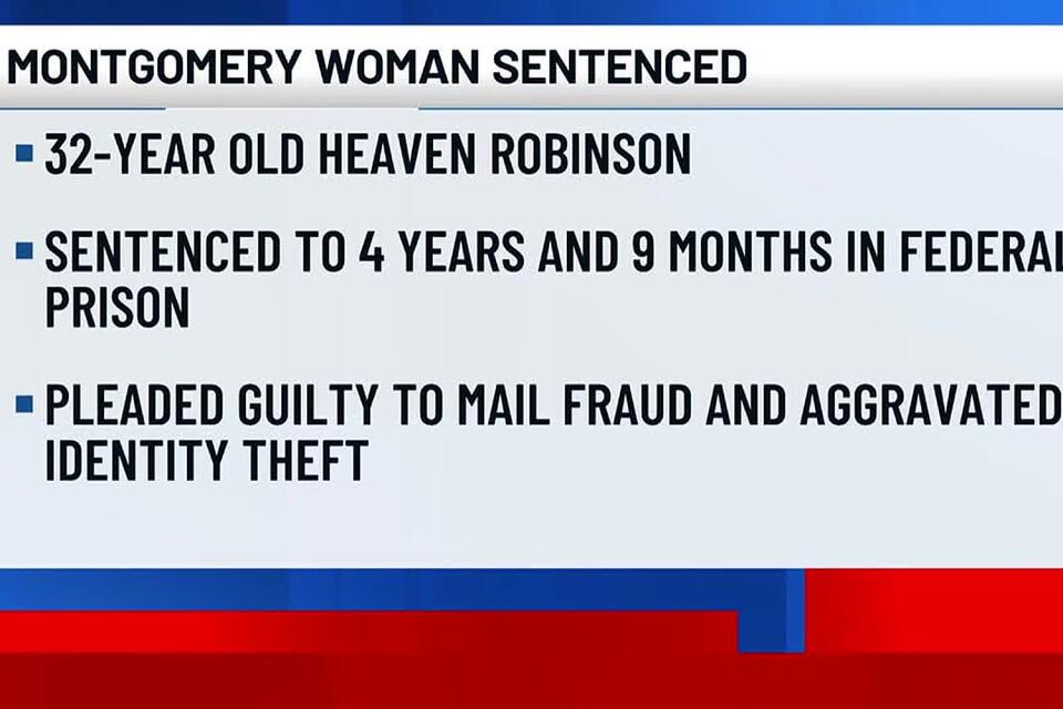 Montgomery woman sentenced to federal prison for fraud, identity theft ...