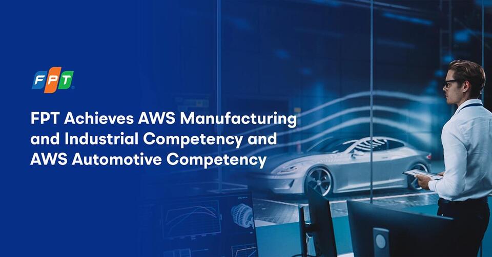 FPT Achieves AWS Manufacturing and Industrial Competency and AWS ...