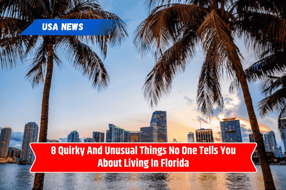 8 Quirky And Unusual Things No One Tells You About Living In Florida ...