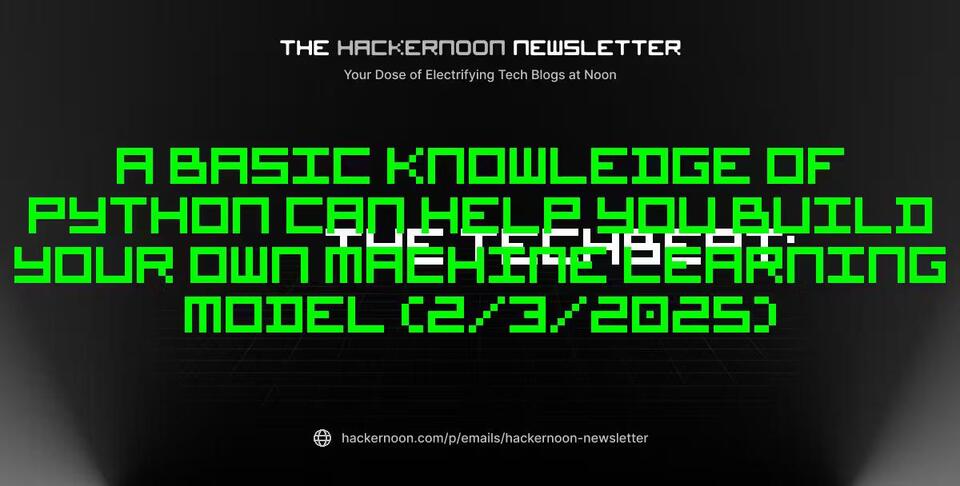 The TechBeat: A Basic Knowledge of Python Can Help You Build Your Own Machine Learning Model (2 ...