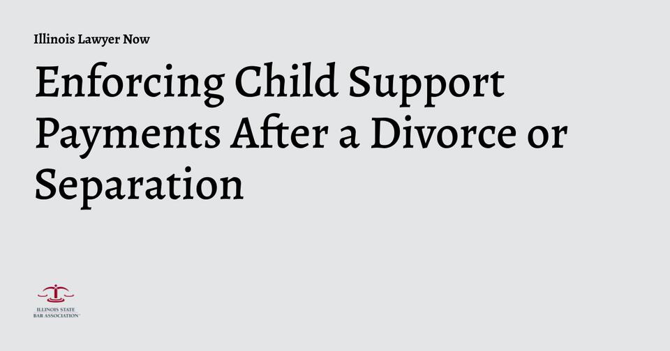 Enforcing Child Support Payments After a Divorce or Separation - NewsBreak