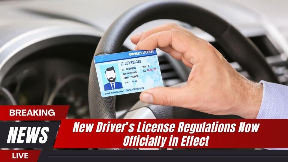 New Driver’s License Regulations Now Officially in Effect - NewsBreak
