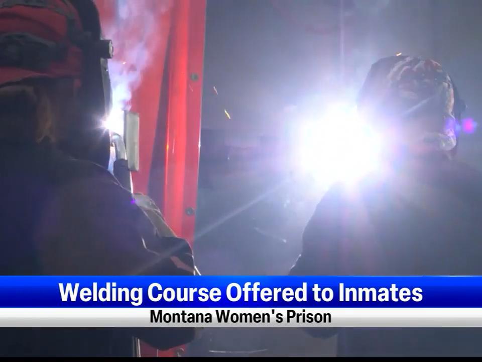 Montana Women's Prison in Billings offering inmates welding courses