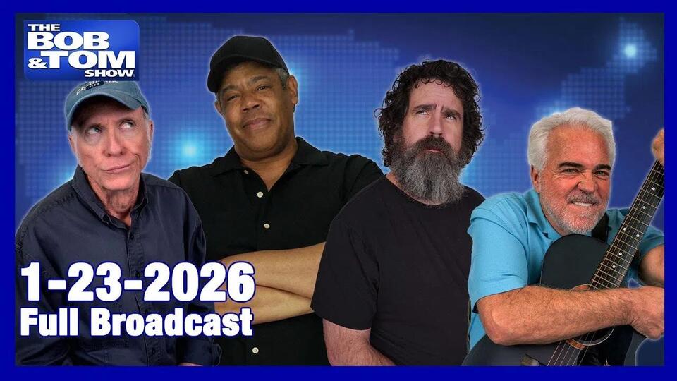 The BOB AND TOM SHOW January 23, 2026 - NewsBreak