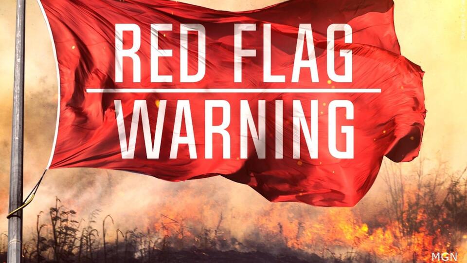 Red flag warning in effect until 6 PM - NewsBreak