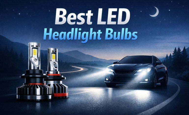 Best LED Headlight Bulbs for Your Ride: Clear Vision for Late-Night ...