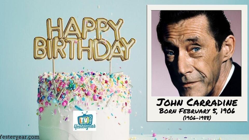 In Birthday Memory of Horror Master Actor John Carradine (Father of ...