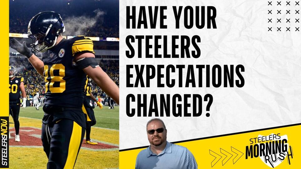 Have Your Steelers Expectations Changed? | Steelers Morning Rush ...