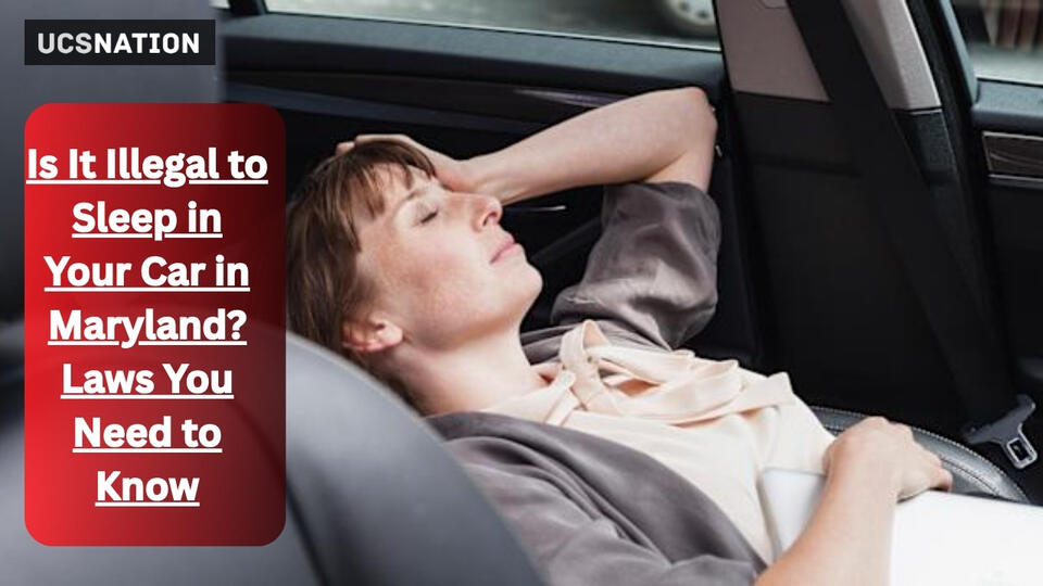 Is It Illegal to Sleep in Your Car in Maryland? Laws You Need to Know ...