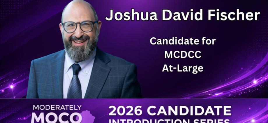 Joshua David Fischer – Candidate for Montgomery County Democratic ...