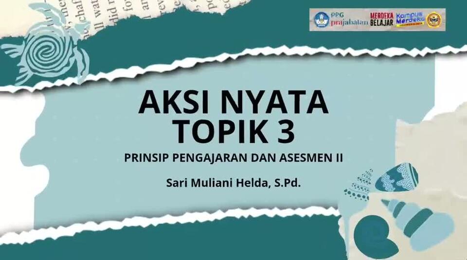Aksi Nyata PPA II Topik 3 Prinsip Pengajaran dan Asesmen II Tugas 3.3 Refleksi dan Rencana ...