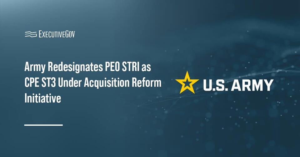 Army Redesignates PEO STRI as CPE ST3 Under Acquisition Reform ...