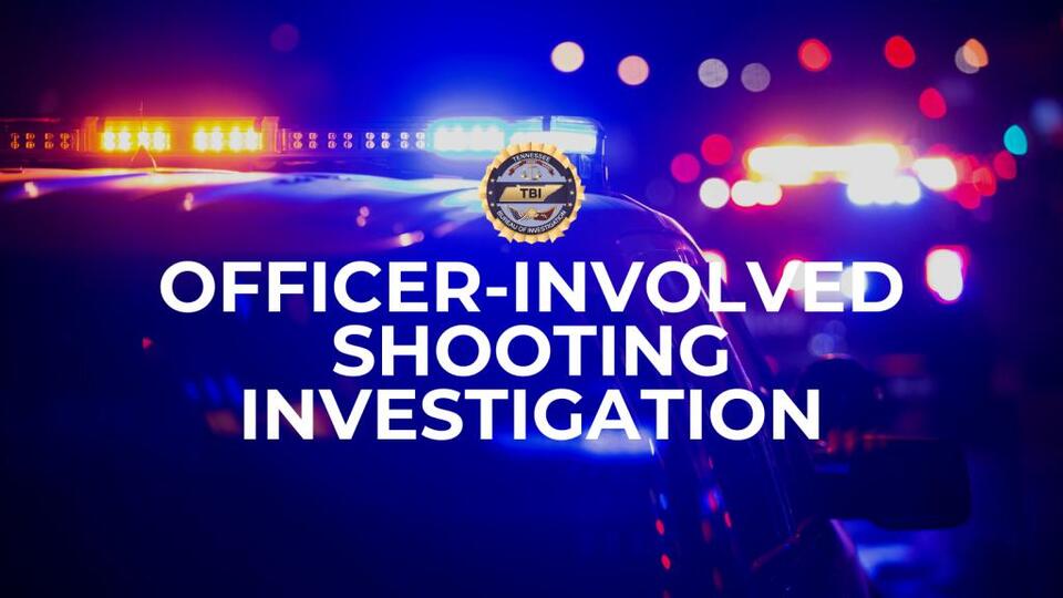 TBI Agents Investigating Officer-Involved Shooting in Knox County ...