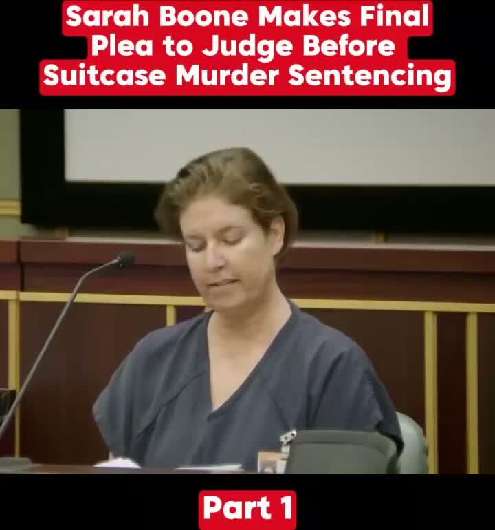 Sarah Boone Makes Final Plea to Judge Before Suitcase Murder Sentencing ...