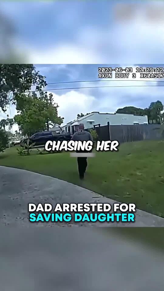 Dad Arrested For Saving Daughter Police Cops Newsbreak