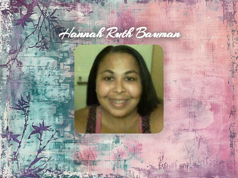 OBITUARY: Hannah Ruth Bauman - NewsBreak
