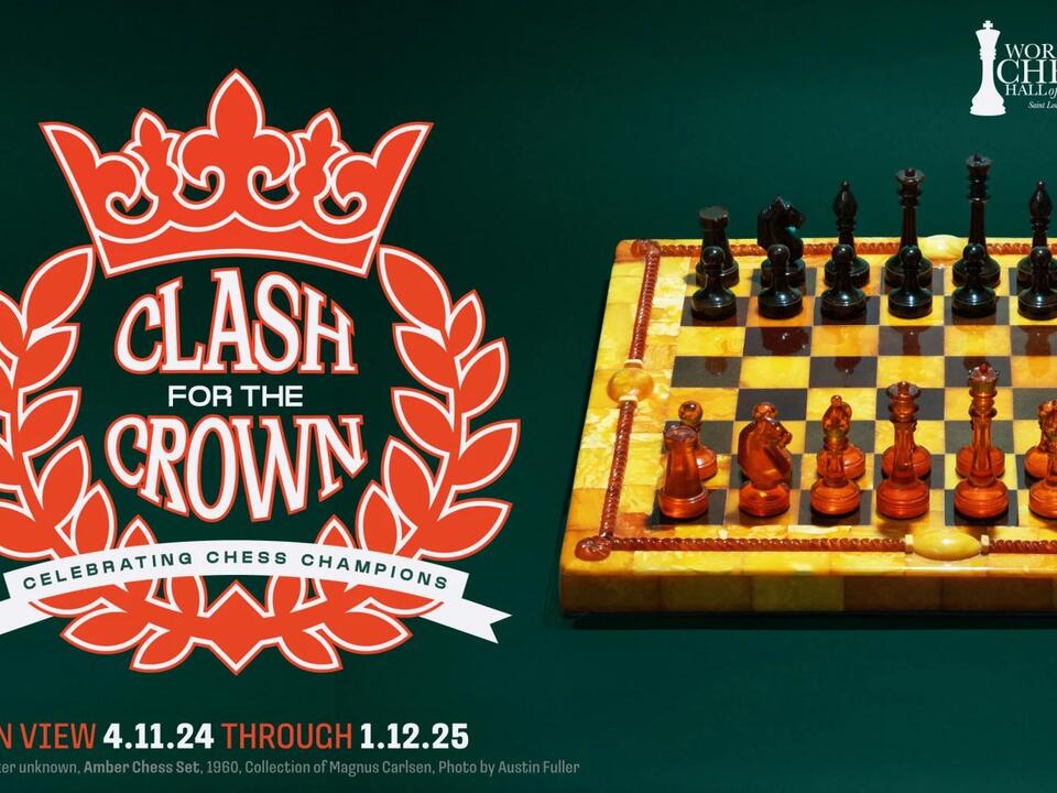 World Chess Hall of Fame to Open New Exhibition: “Clash for the Crown ...
