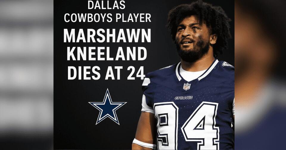 Dallas Cowboys Player Marshawn Kneeland Dies at 24 - NewsBreak