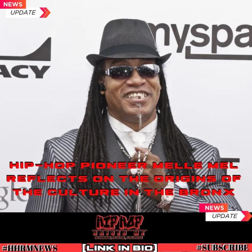 Hip-Hop Pioneer Melle Mel Reflects on the Origins of the Culture in the ...