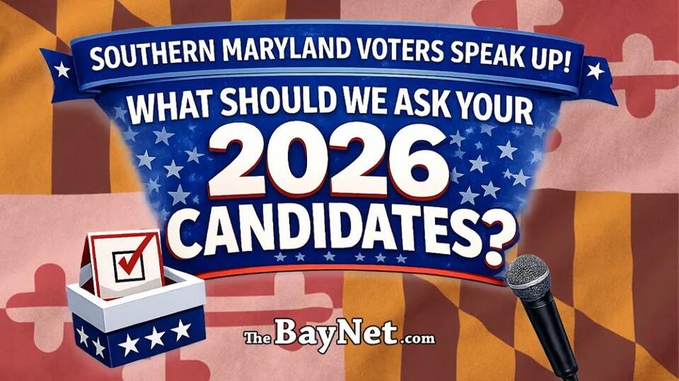 What Should The BayNet Ask Your 2026 Candidates? Southern Maryland ...